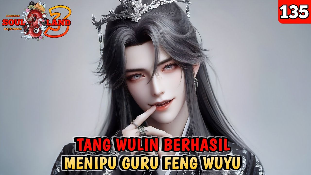 Tang Wulin Berhasil Menipu Guru Feng Wuyu // SOUL LAND 3 EPISODE 135 ...