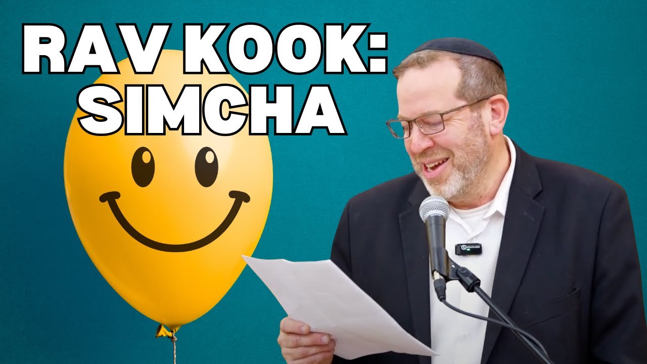 Rav Kook: Simcha | Rabbi Aaron Goldscheider - YouTube