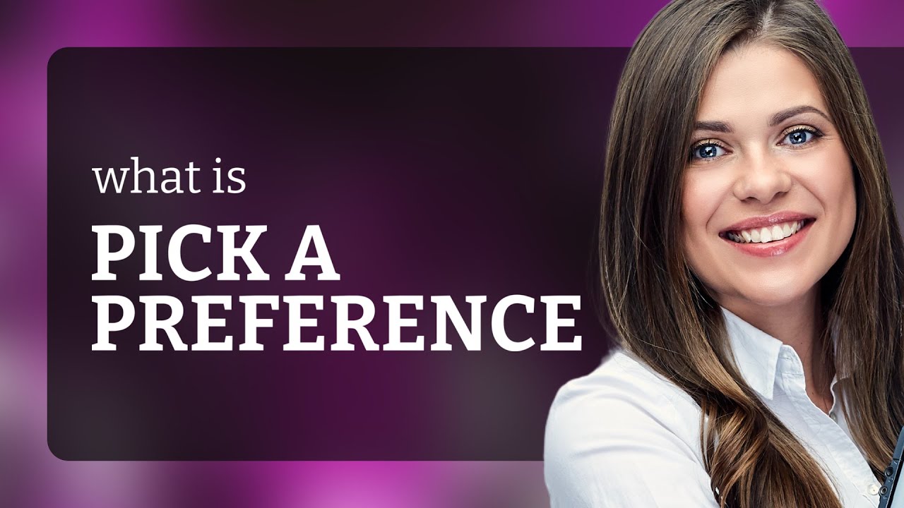Understanding "Pick a Preference": Simplifying English Phrases - YouTube