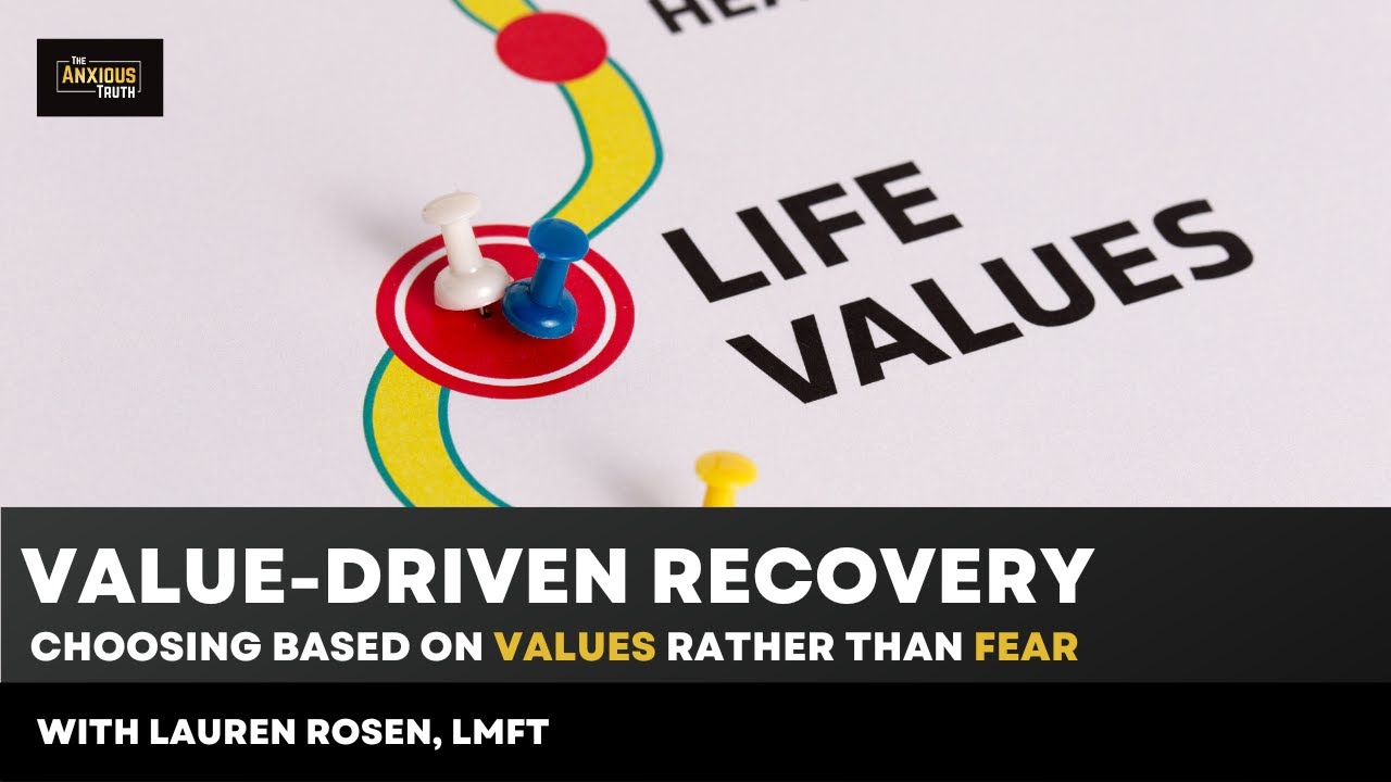 Value Driven Recovery (Choosing Based On Values Rather Than Fear) w ...