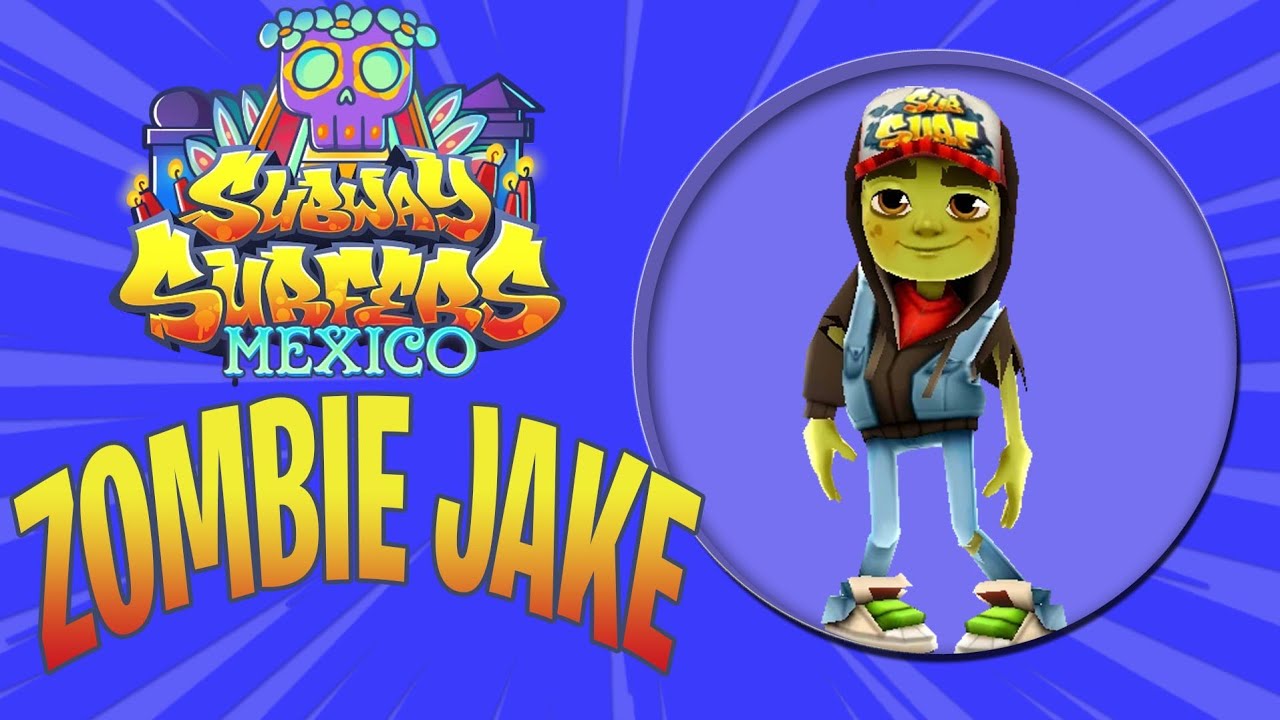 Subway Surfers Zombie Jake - Subway Surfers World Tour: Mexico 2022 ...