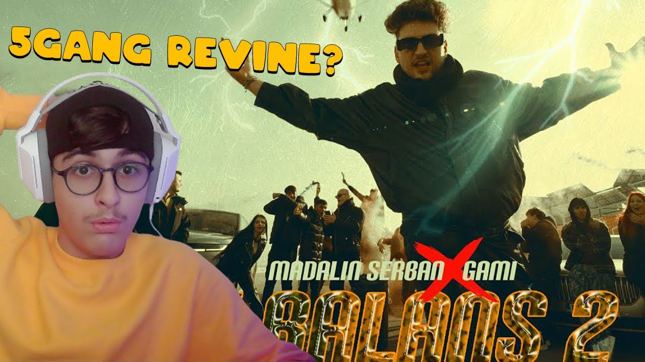 5GANG REVINE ?! 🤨Madalin Serban x Gami - Pe Balans 2 (official video ...