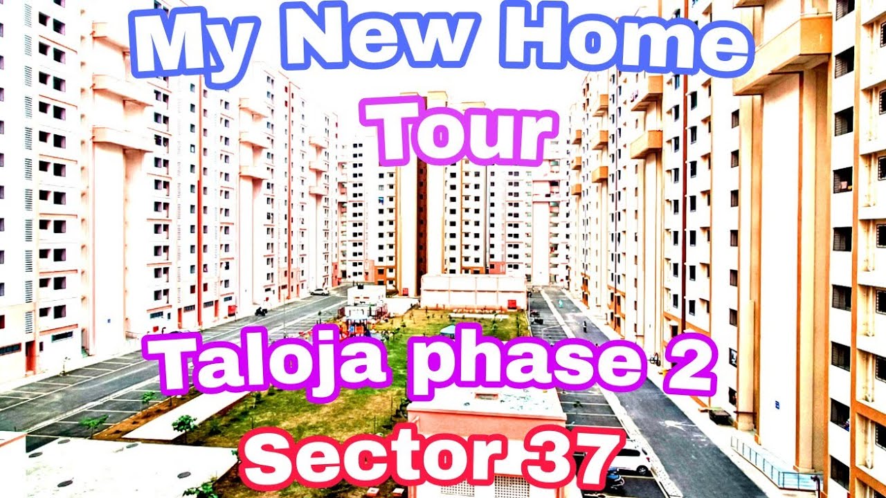 My new home tour 🏬 || out side || Taloja phase 2 sector 37 | phase 2 ...