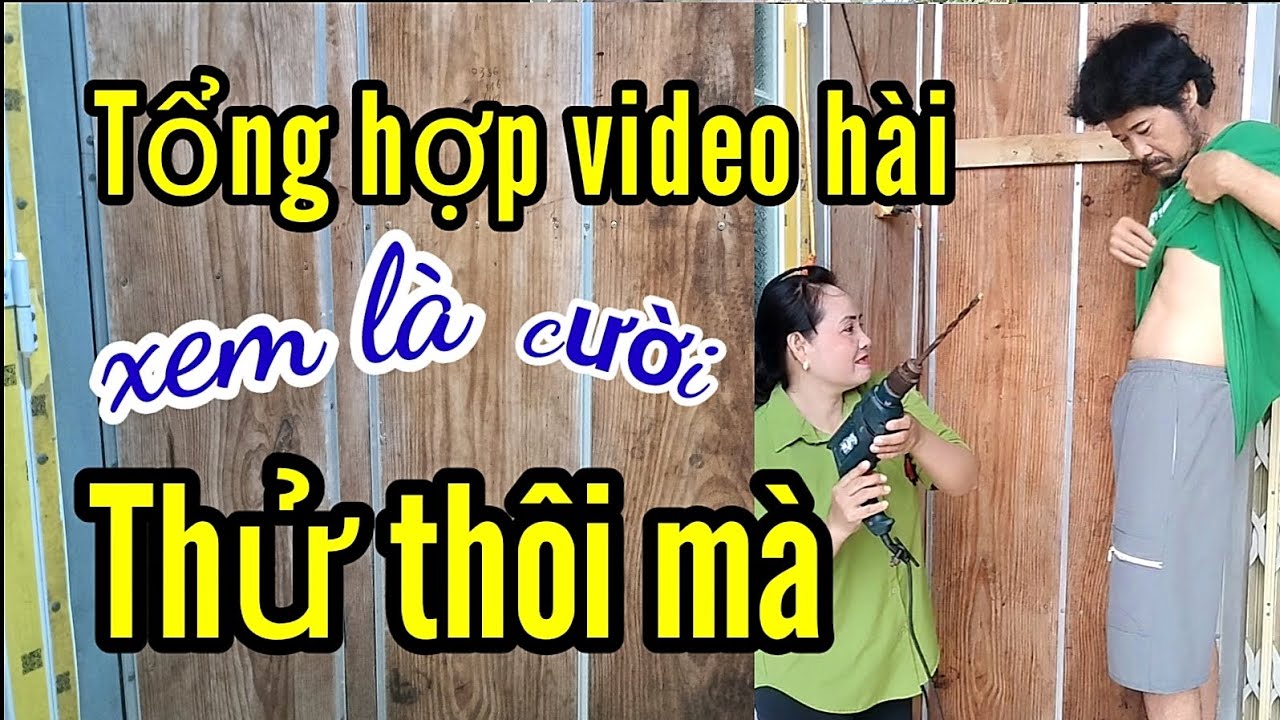 Tổng hợp video hài, những clip hài hay xem là cười - YouTube