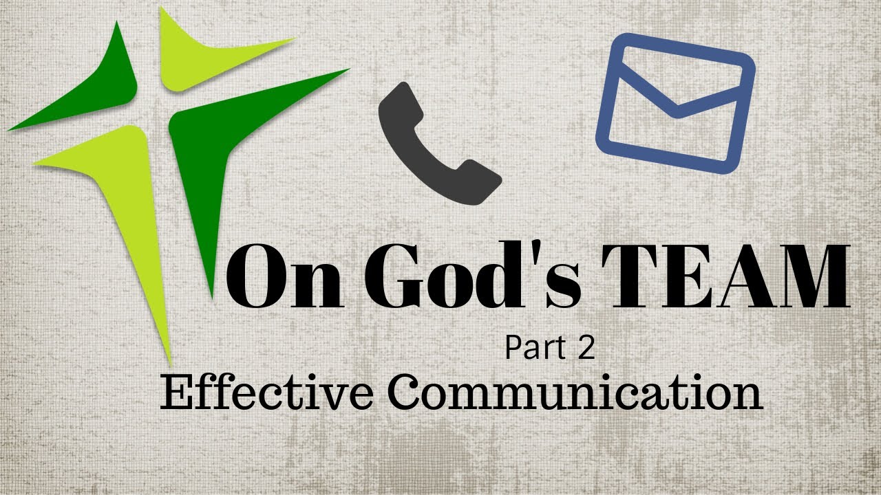 On God's TEAM Part 2 - Effective Communication 9-17-17 - YouTube