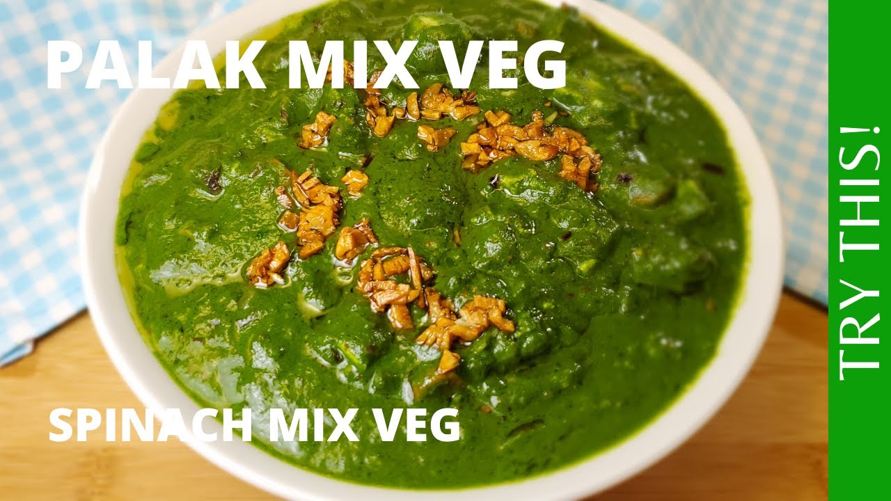 Palak Mix Veg | How to Make Palak Mix Veg | Spinach Mix Vegetable ...