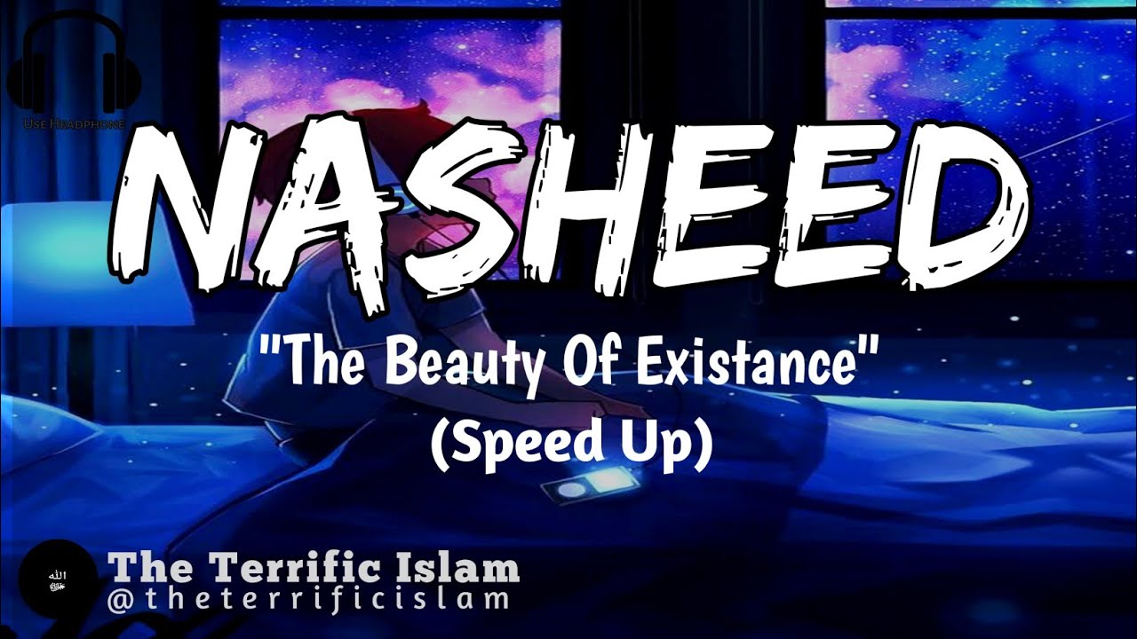 The Beauty of Existance(speed up) Nasheed । #islamic #nasheed #lofi # ...