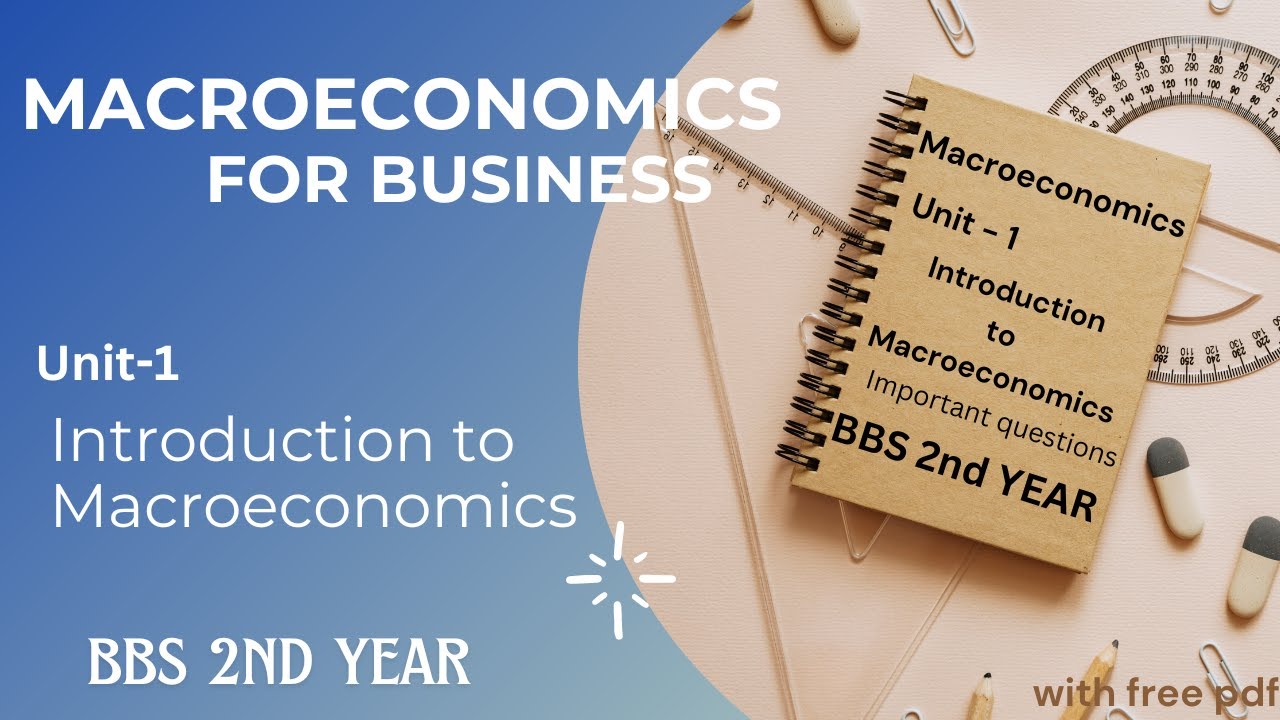 BBS 2nd year Economics unit 1 || Macroeconomics || Introduction to ...