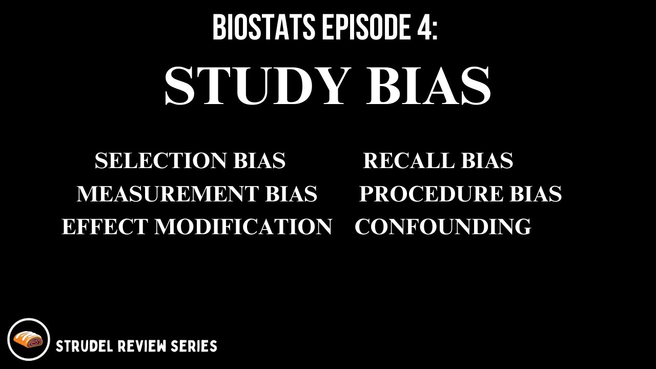 Biostats Part 4: Confounding, Effect Modification, Selection, Recall, Procedure, Measurement ...