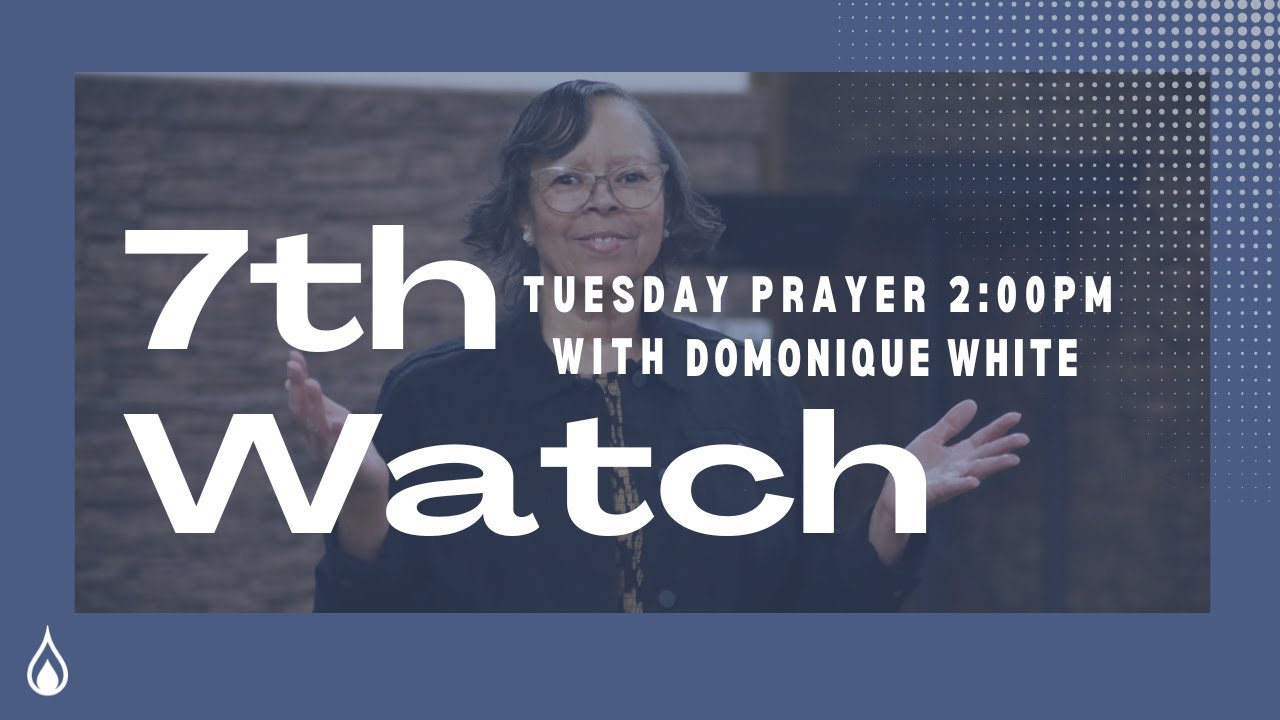 7th Watch with Domonique White - Tuesday Prayer 12/17/2024 - YouTube