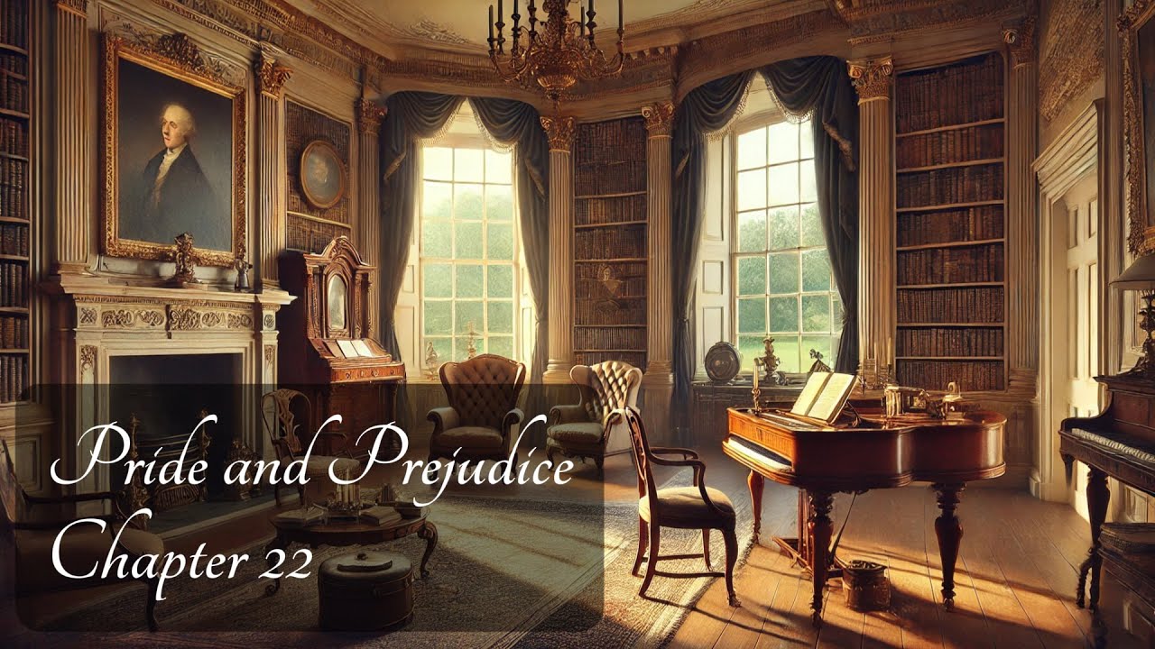 Pride and Prejudice Audiobook Chapter 22 with Classical Music Touches ...