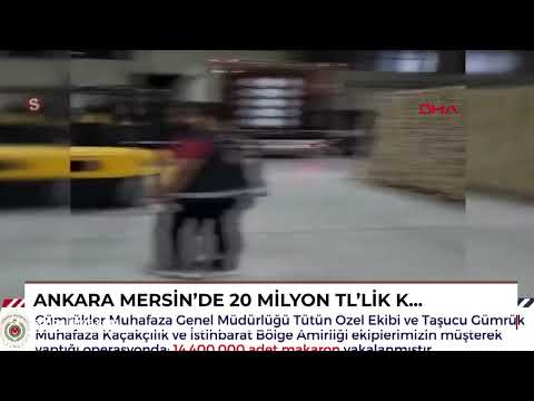 ANKARA Mersin'de 20 milyon TL'lik kaçakçılığın önüne geçildi