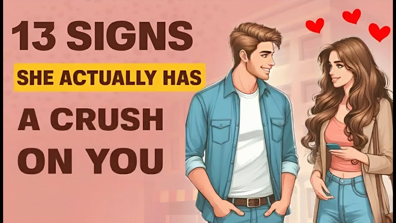 13 Undeniable Signs a Woman Has a Secret Crush On You - YouTube
