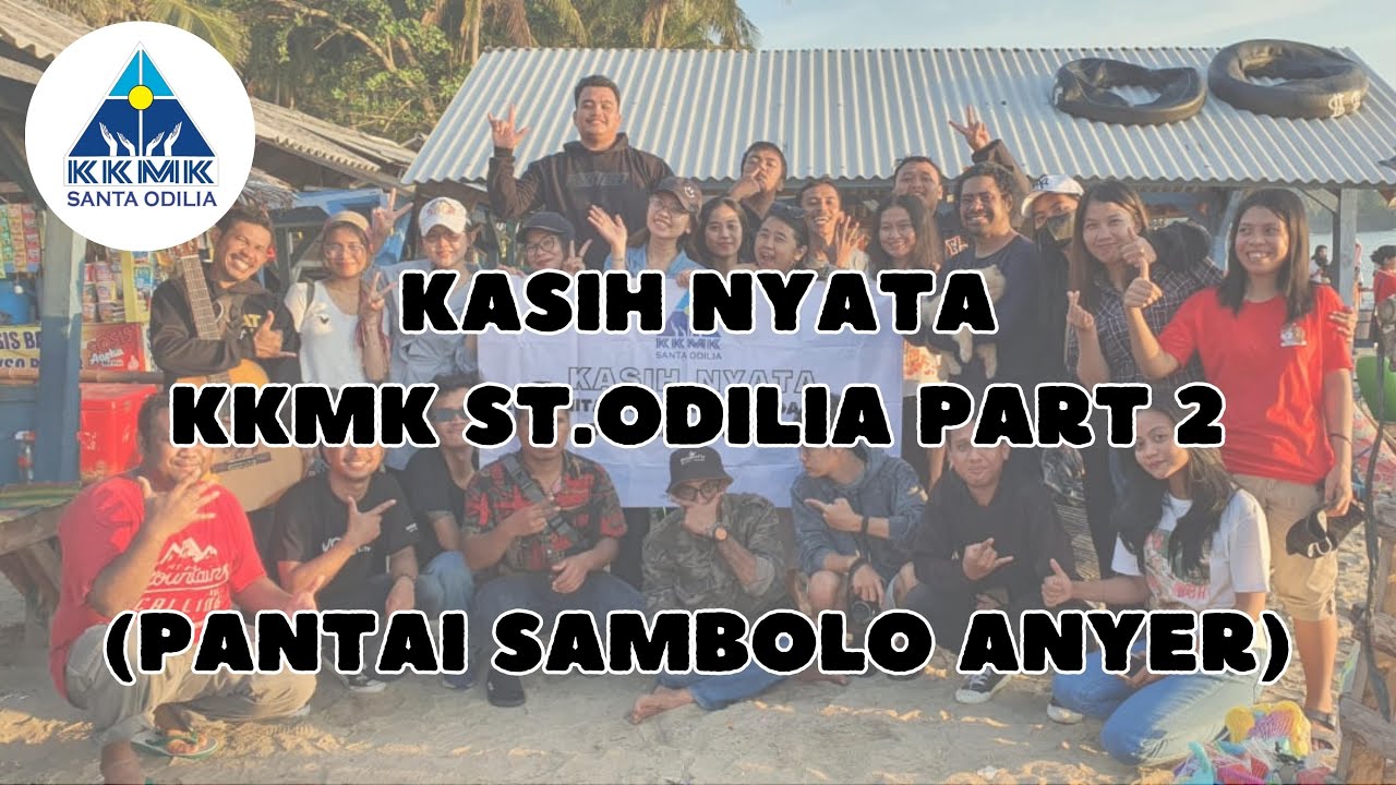 KASIH NYATA KKMK PAROKI ST.ODILIA PART 2 ( PANTAI SAMBOLO ) - YouTube