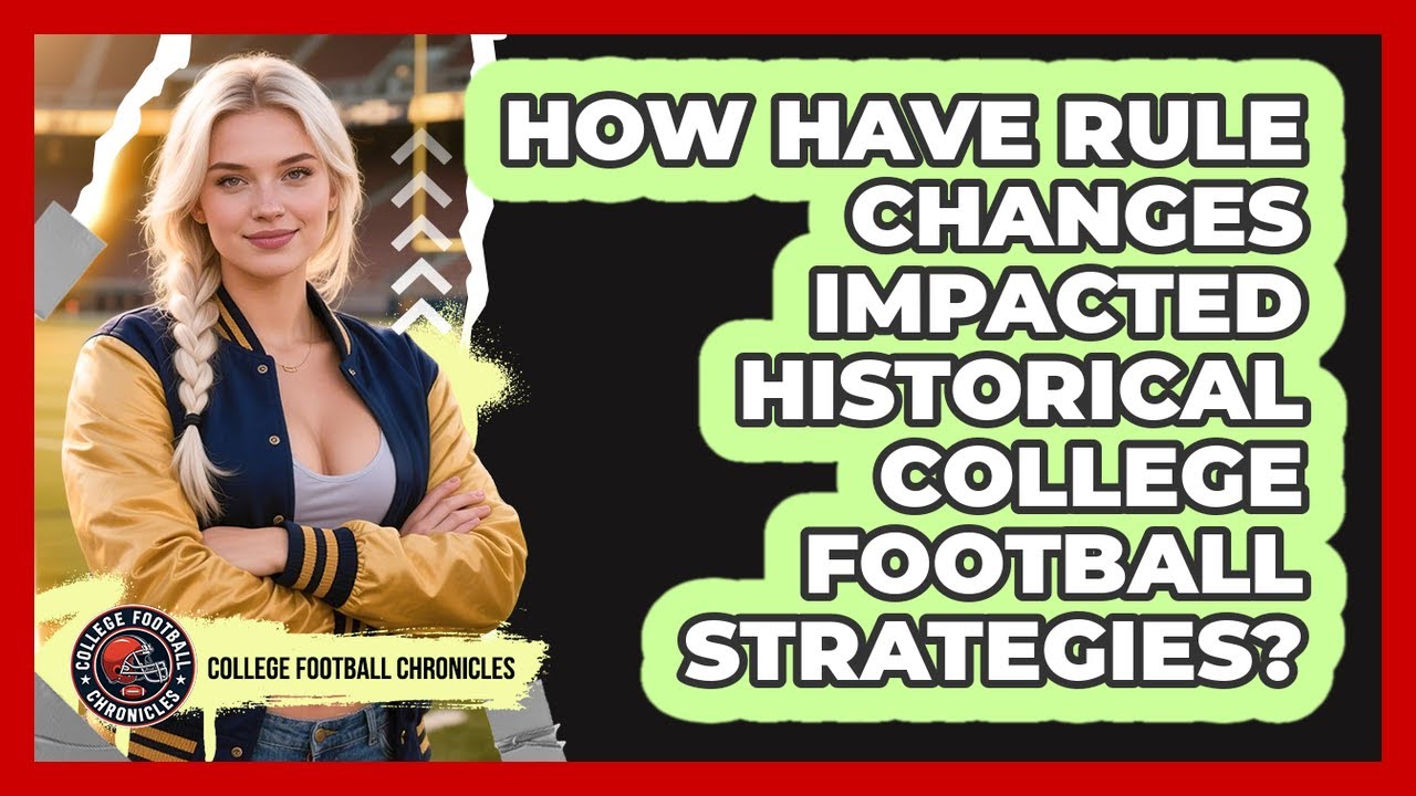 How Have Rule Changes Impacted Historical College Football Strategies ...