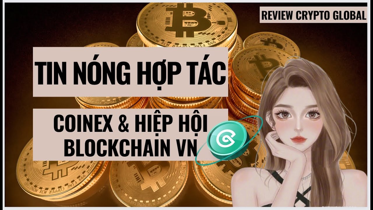 TIN NÓNG : CoinEx Hợp Tác Với Hiệp hội Blockchain Việt Nam (VBA) - YouTube