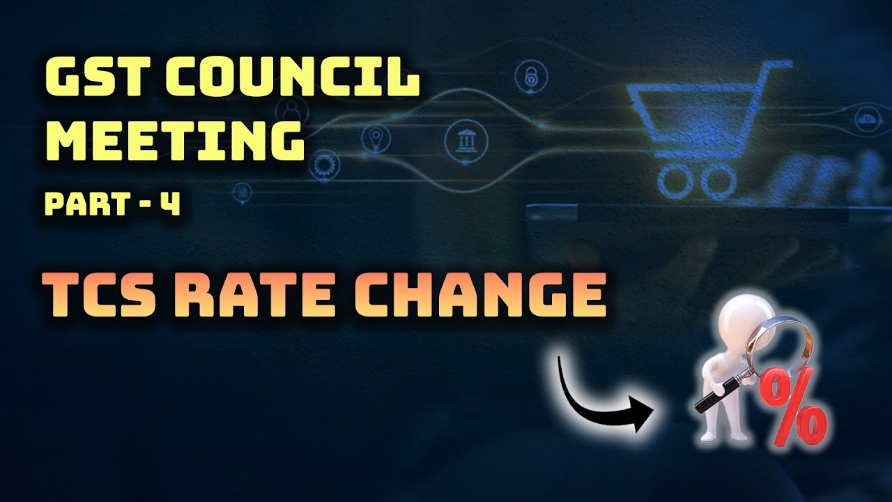 TCS Rate Change | 53rd GST Council Meeting | E Commerce Operator Sales ...