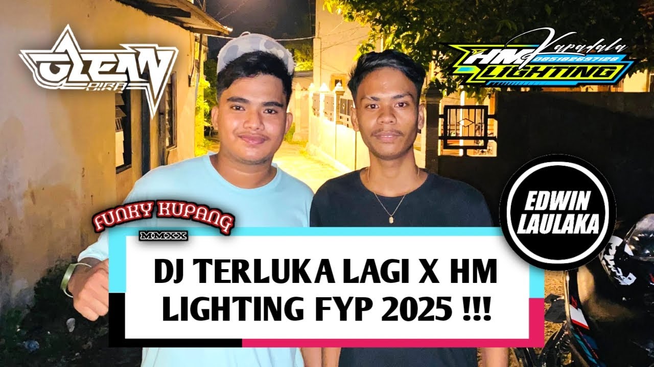 DJ TERLUKA LAGI X HM LIGHTING FYP 2025 !!! ( GLENN DIRA X EL FUNKY KUPANG ) - YouTube