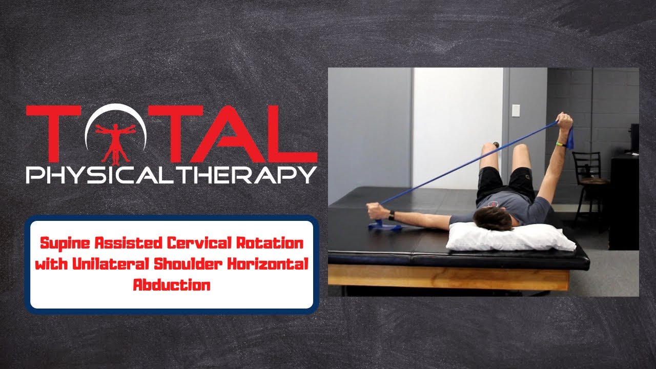 Supine Assisted Cervical Rotation with Unilateral Shoulder Horizontal ...