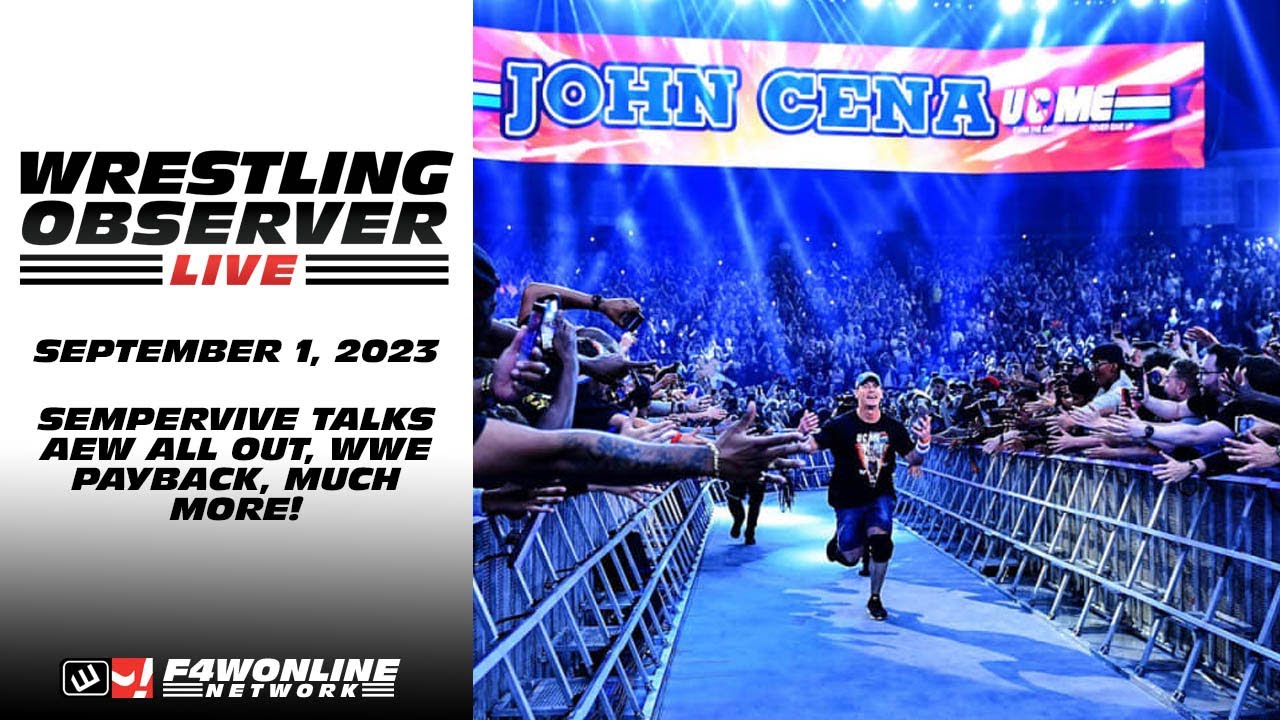 2023-09-01 Wrestling Observer Live: Sempervive talks AEW All Out, WWE ...