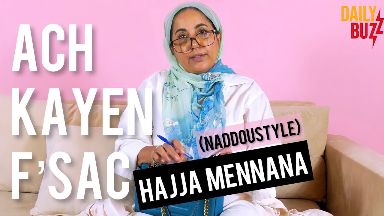 ACH KAYEN f’SAC l7ajja Mennana ? (Naddoustyle) | DailyBuzz - YouTube