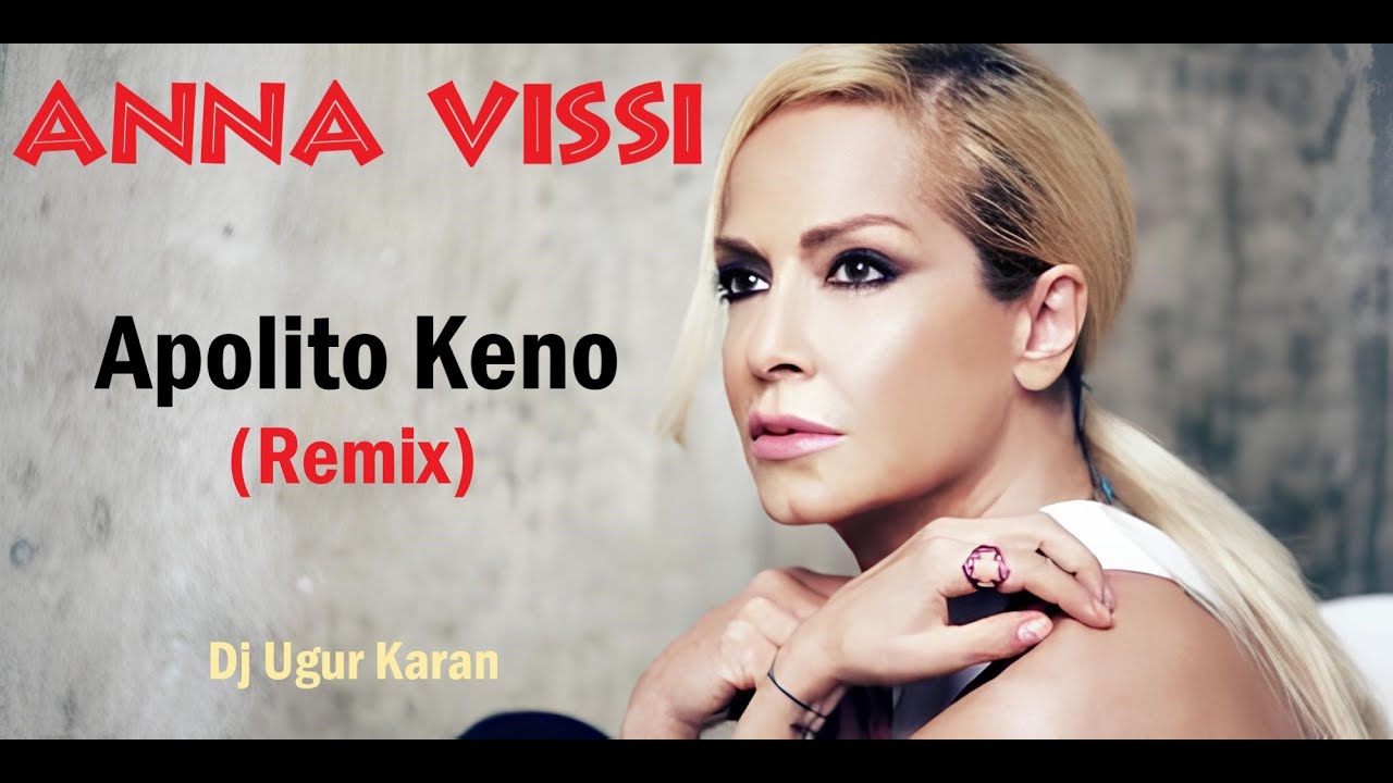 Apolito Keno (Remix) Anna Vissi - YouTube