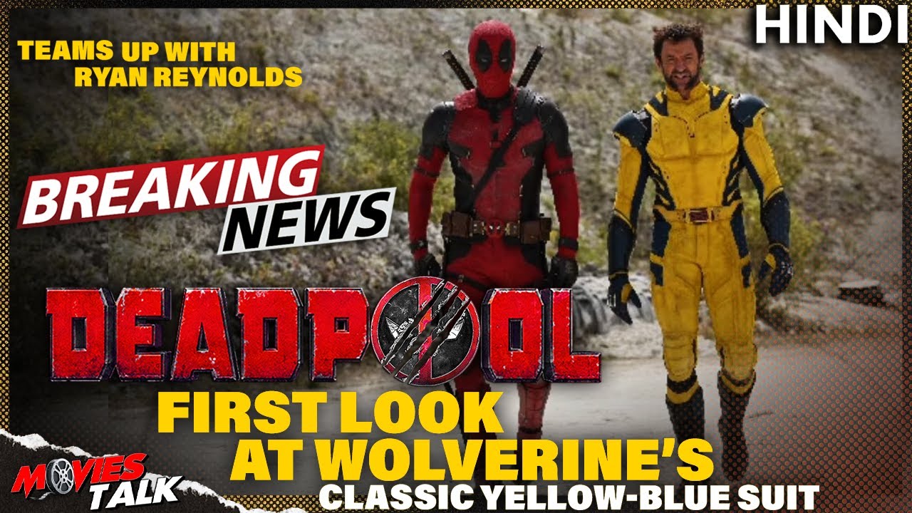 Deadpool 3 First Look at Hugh Jackman Wolverine’s Classic Yellow-Blue ...