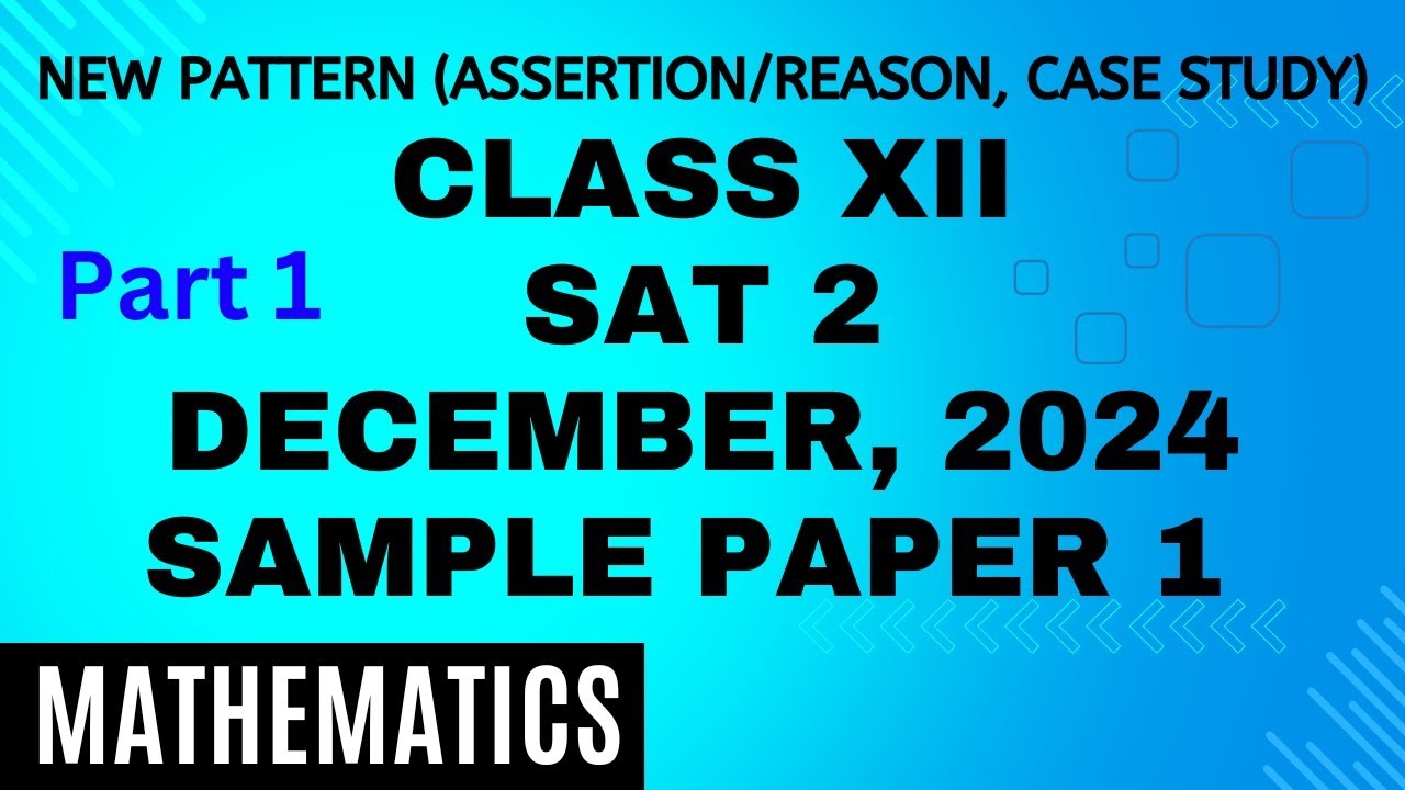 XII // SAT 2 (December 2024) // SAMPLE PAPER 1 // Part 1 - YouTube