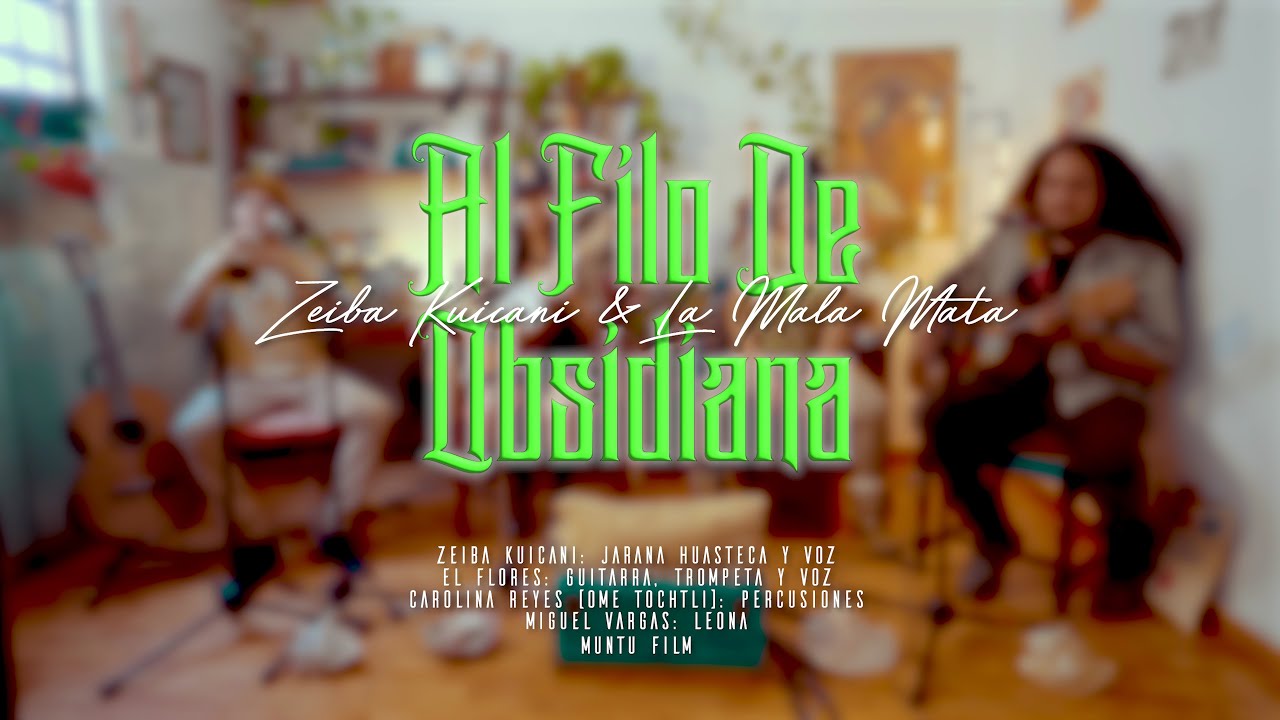"A FILO DE OBSIDIANA" Live Session. Zeiba Kuicani & La Mala Mata. - YouTube