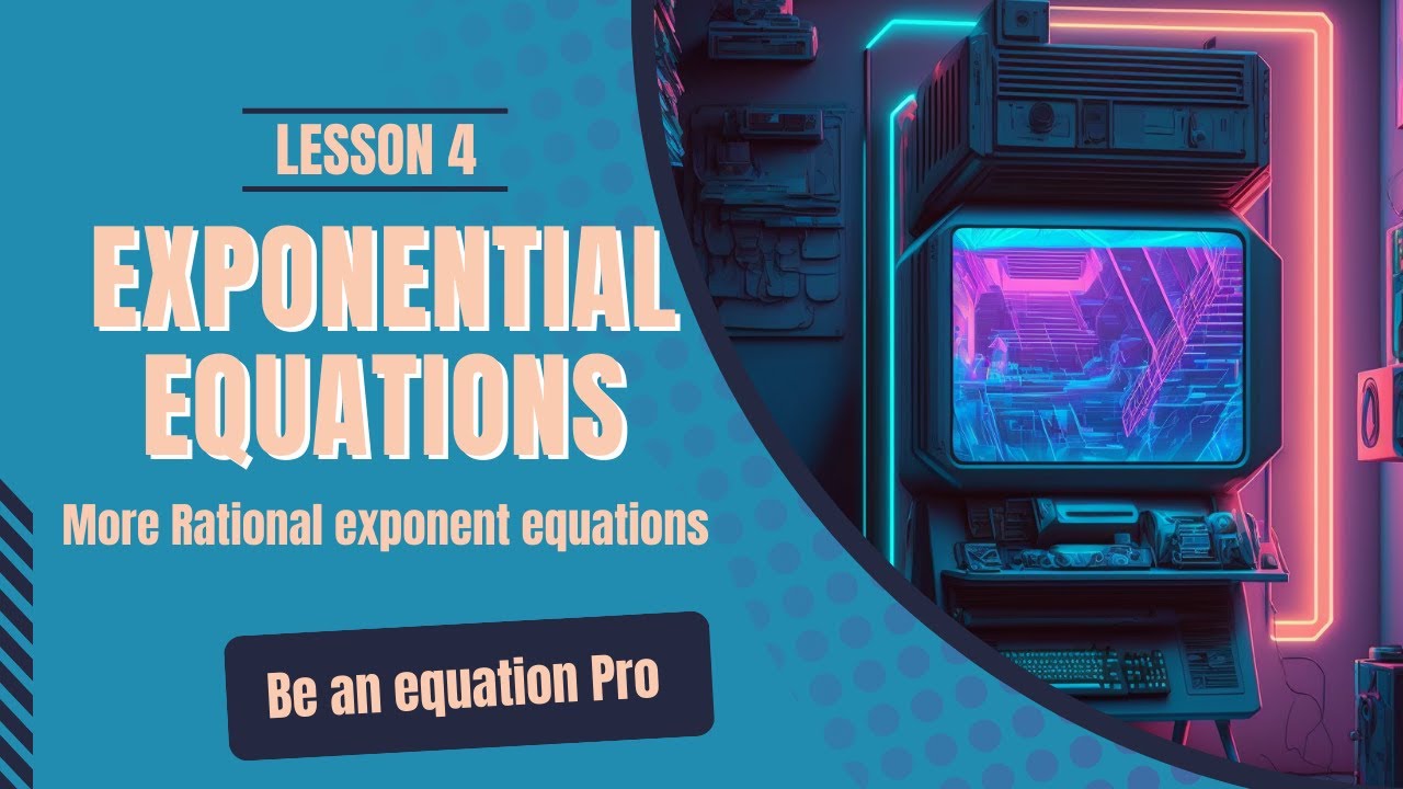Exponential equations - lesson 4 Rational exponent equations - YouTube