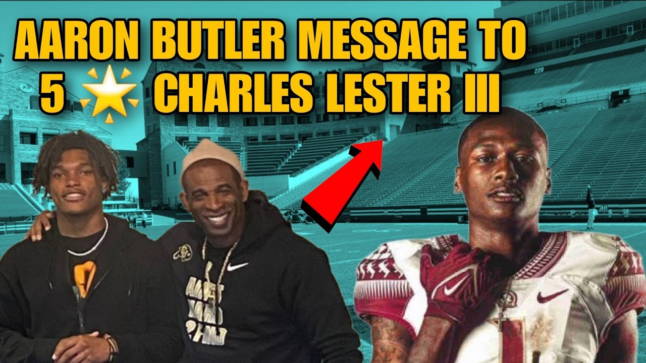 4 🌟 Aaron Butler Had A Message For 5 🌟 CU Target Charles Lester III ‼️ ...