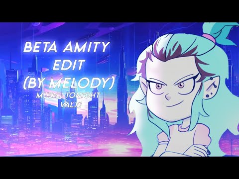 Beta Amity Edit| Tonight Valx!| Owl House Edit| - YouTube