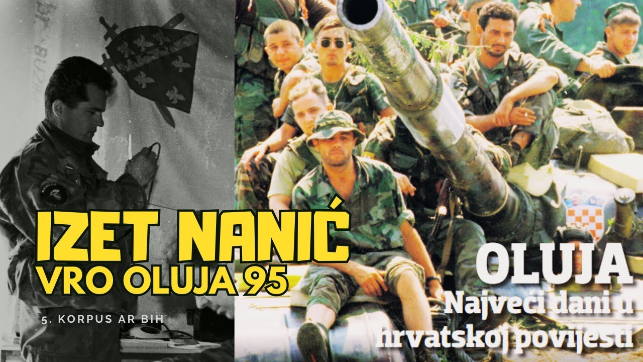 IZET NANIĆ: Važnost VRO "Oluja 95" za 5. korpus Armije RBiH - YouTube