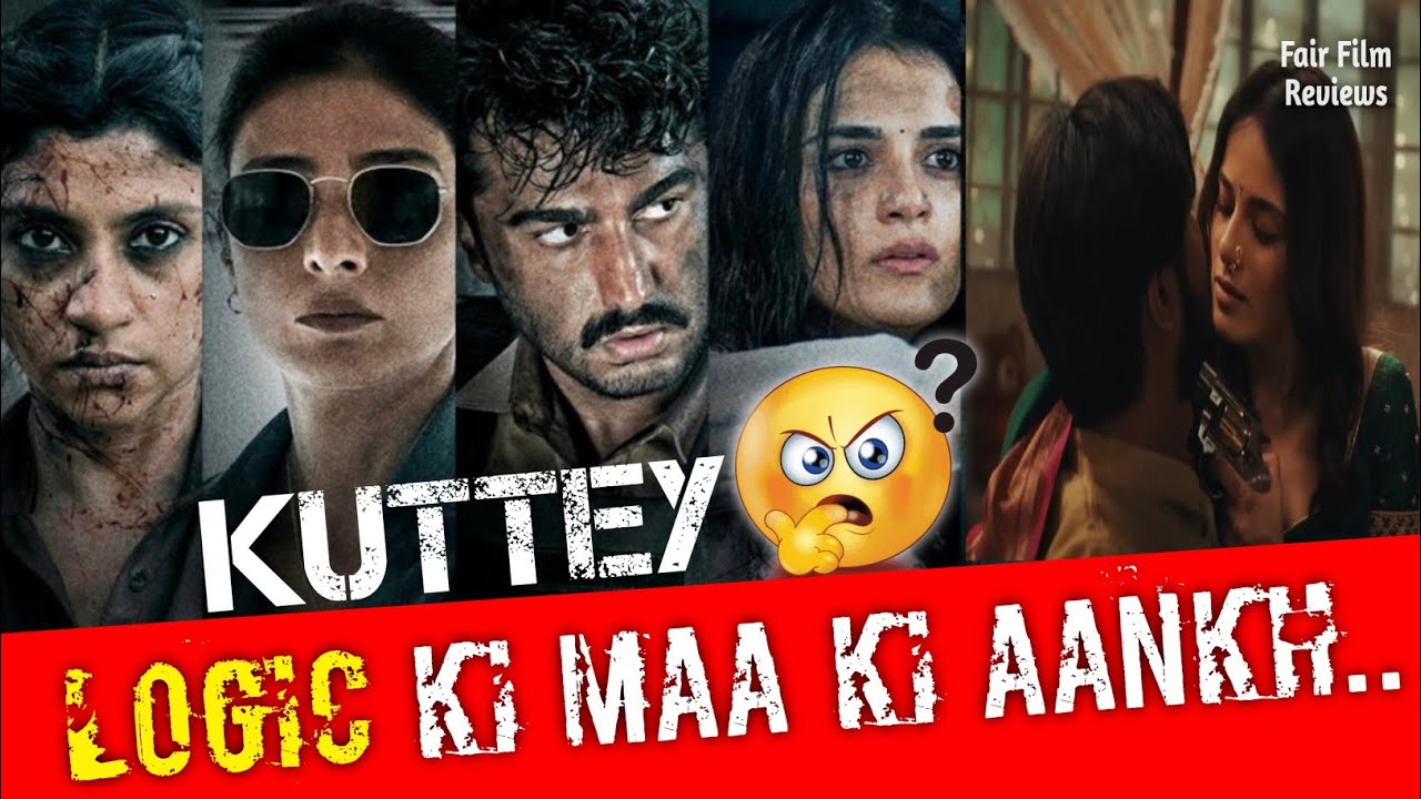 KUTTEY | Full Movie Review | Arjun Kapoor | Naseeruddin Shah | Tabbu ...