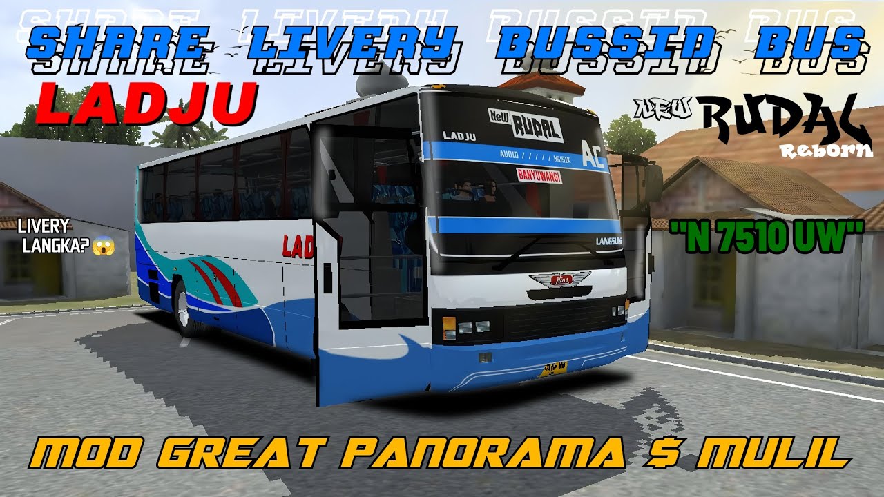 SHARE LIVERY BUSSID BUS LADJU NEW RUDAL MOD GREAT PANORAMA $ MULIL ...