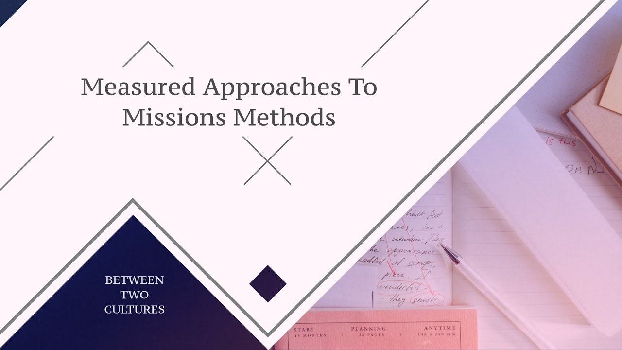 MM 58: Measured Approaches To Missions Methods - YouTube