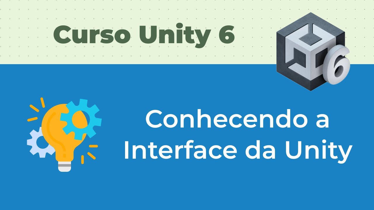 Conhecendo a Interface do Editor do Unity 6 [2#] Curso Unity 6 - Módulo ...