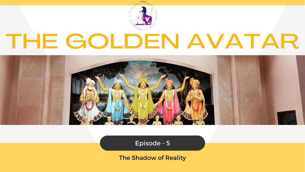 The Golden Avatar - Episode 5 - Shadow of Reality #chaitanyamahaprabhu ...