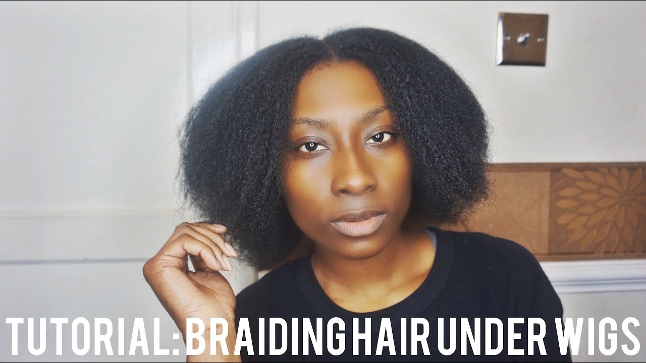 How To: Braid Hair Under Your Wigs | Tutorial - YouTube