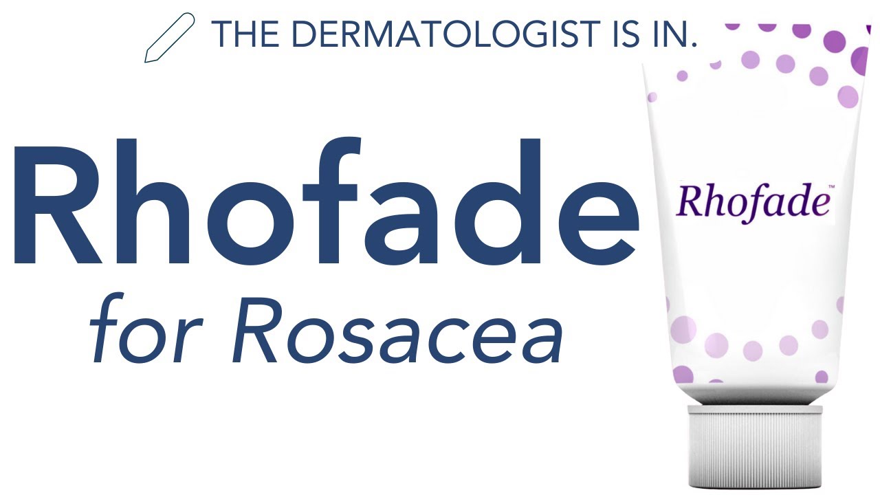 Rhofade & Mirvaso | Reduce Redness from Rosacea - YouTube