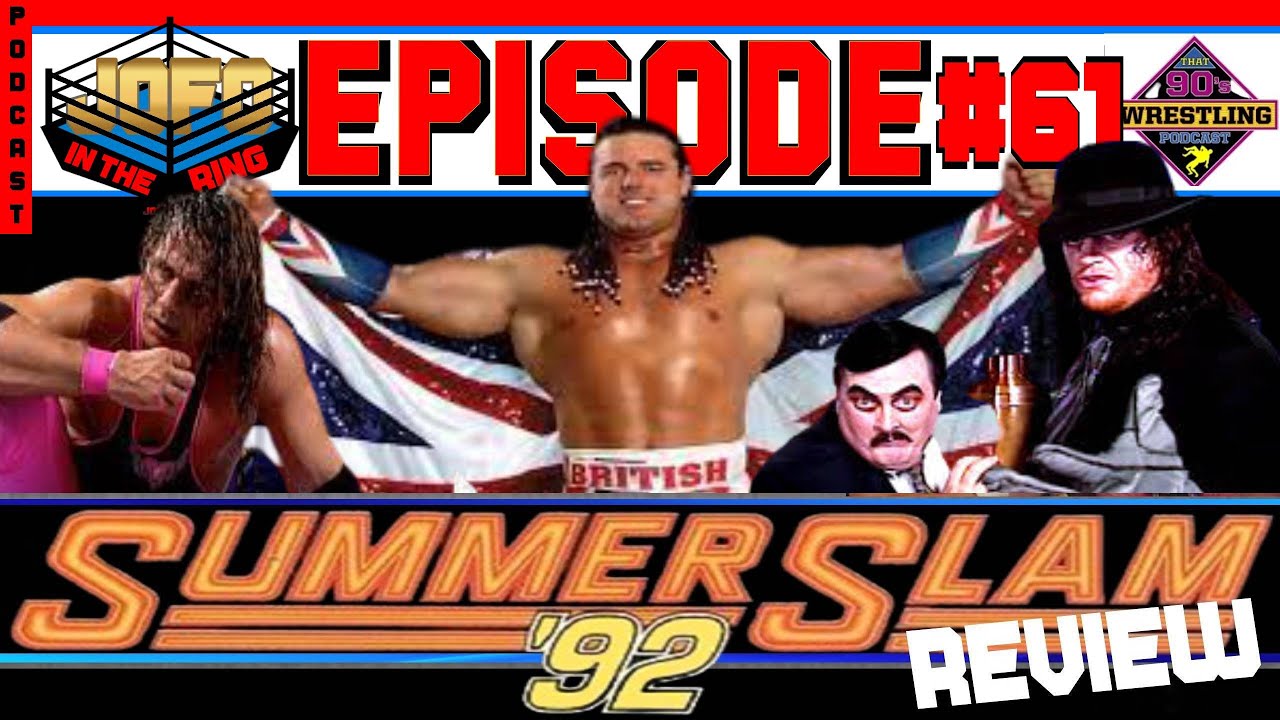 SUMMERSLAM 1992 REVIEW WITH THAT 90S WRESTLING PODCAST | WWE | JOFO IN ...