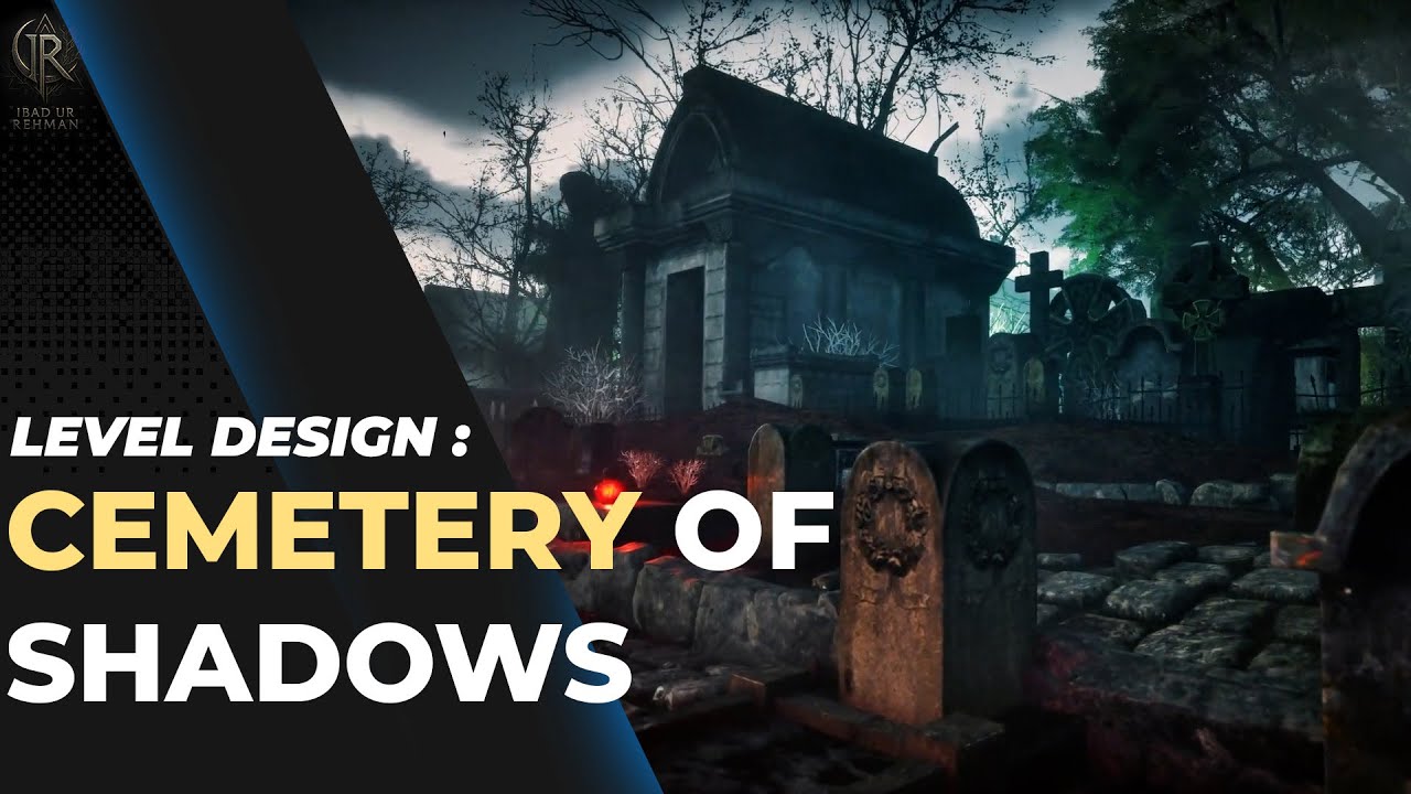 Cemetery of Shadows | Level Design Showcase by Ibad ur Rehman - YouTube