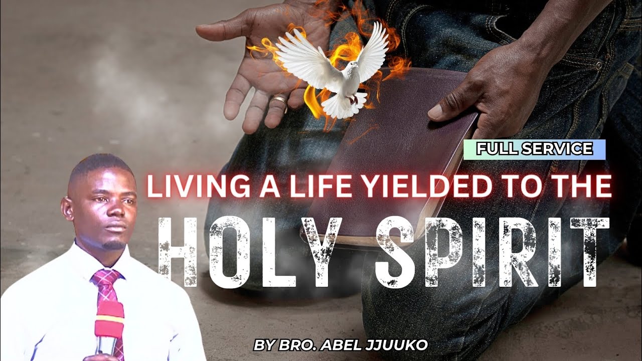 LIVING A LIFE YIELDED TO THE HOLY SPIRIT // BRO. ABEL JJUUKO //SWDC ...