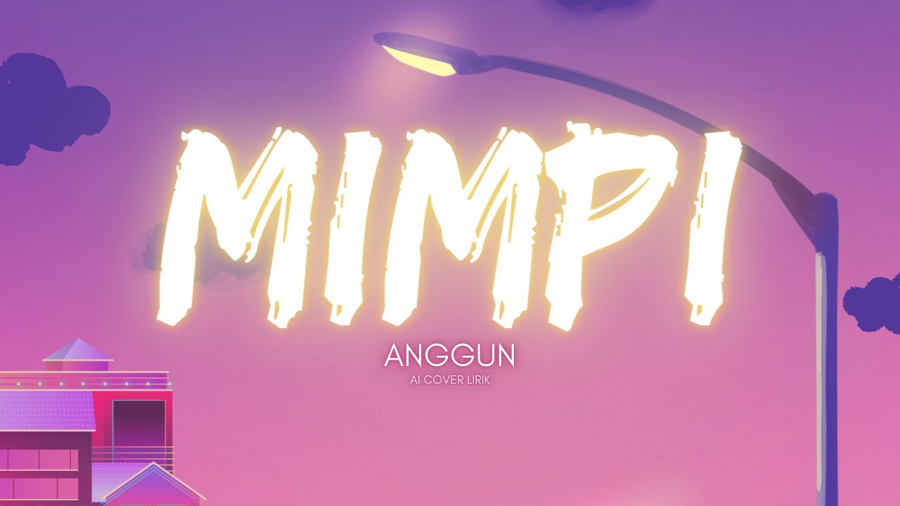 MIMPI ANGGUN COVER AI - YouTube Music