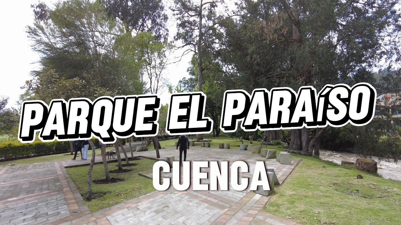 Recorriendo el Parque El Paraíso en Cuenca | Sonido real | Vlog silencioso - YouTube
