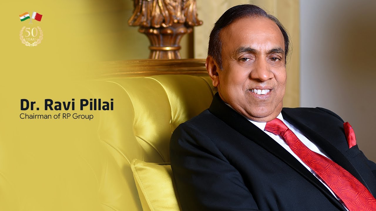 Dr. Ravi Pillai, Chairman of RP Group | India in Bahrain - YouTube