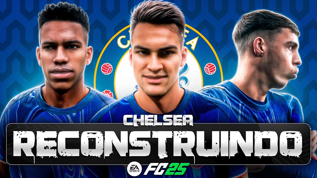 RECONSTRUINDO O CHELSEA! FC25 | Modo Carreira - YouTube