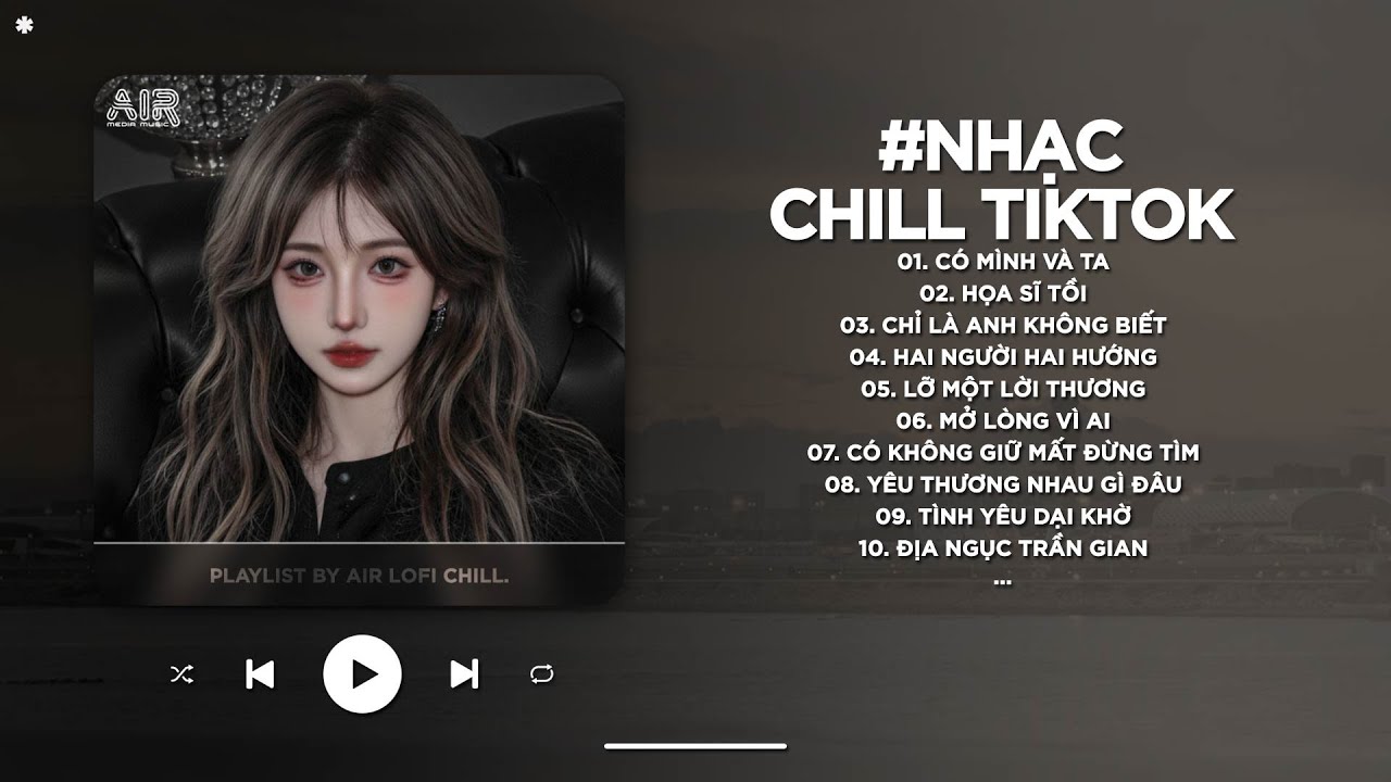 Có Mình Và Ta Lofi - BXH Nhạc Chill TikTok Triệu View Hay Nhất 2026 ...