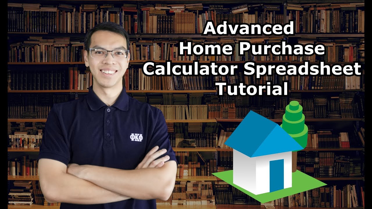 Advanced Home Purchase Calculator Spreadsheet Tutorial - YouTube