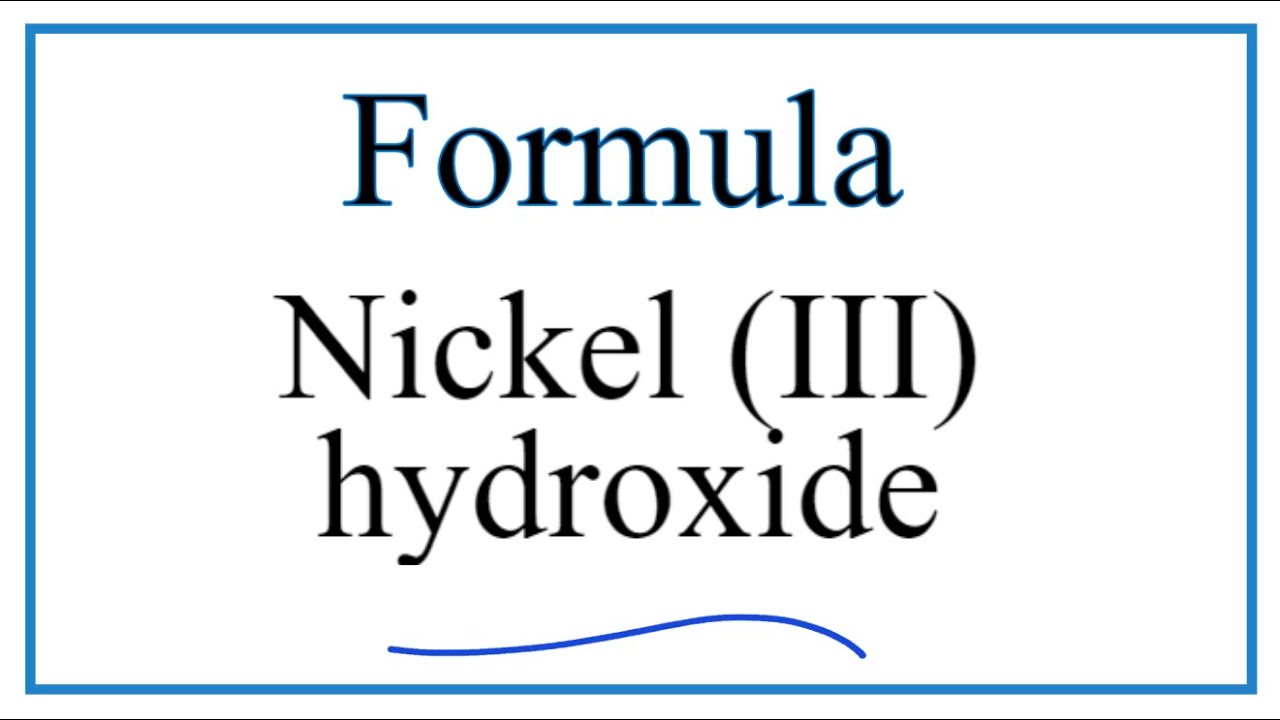 How to Write the Formula for Nickel (III) hydroxide - YouTube